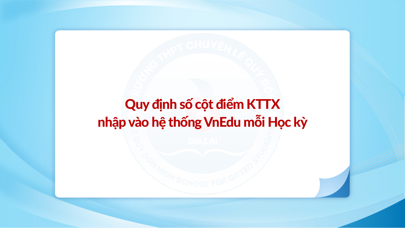 Quy định số cột điểm KTTX nhập vào hệ thống VnEdu mỗi Học kỳ | Trường THPT Chuyên Lê Quý Đôn